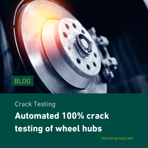 Automated 100 % crack testing of wheel hubs | FOERSTER Group