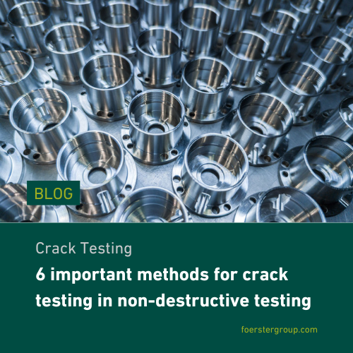6 important methods for crack testing in non-destructive testing