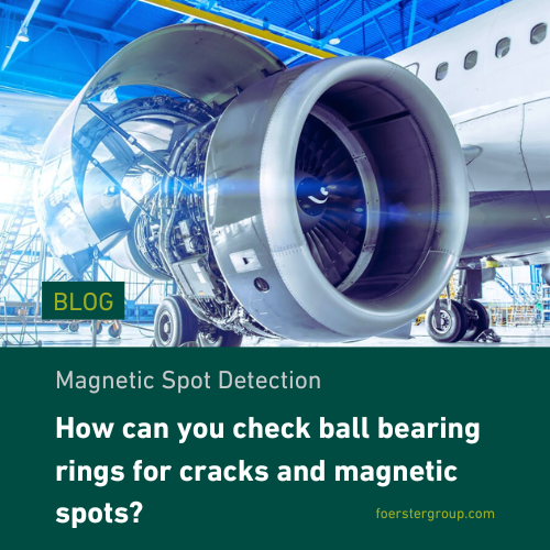 How can you check ball bearing rings for cracks and magnetic spots ...