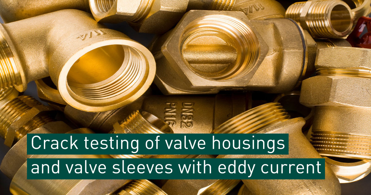 Crack testing of valve housings and valve sleeves with eddy current ...